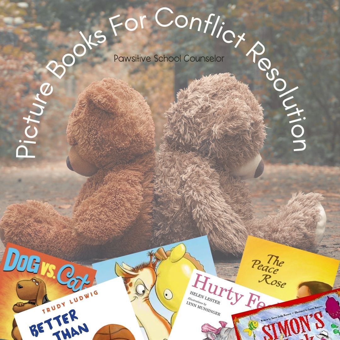 Picture Books To Help Resolve Conflict – Pawsitive School Counselor