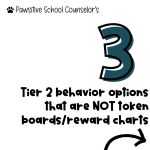 Tier 2 Interventions That Aren’t Token Boards – Pawsitive School Counselor