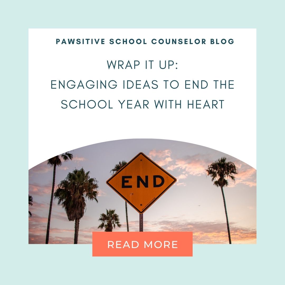 End Of The Year Activity Ideas – Pawsitive School Counselor